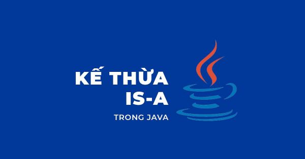 Tính kế thừa trong Java - Từ khóa extends và implements trong Java